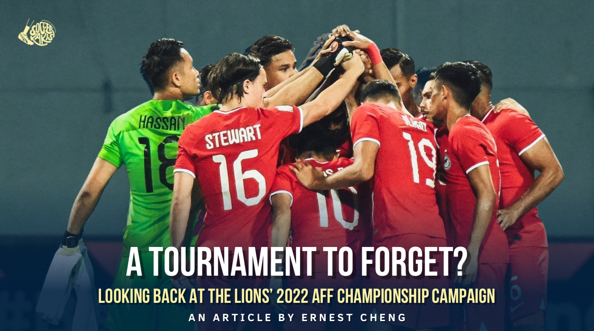 A Tournament To Forget? Looking Back At The Lions’ 2022 AFF ...
